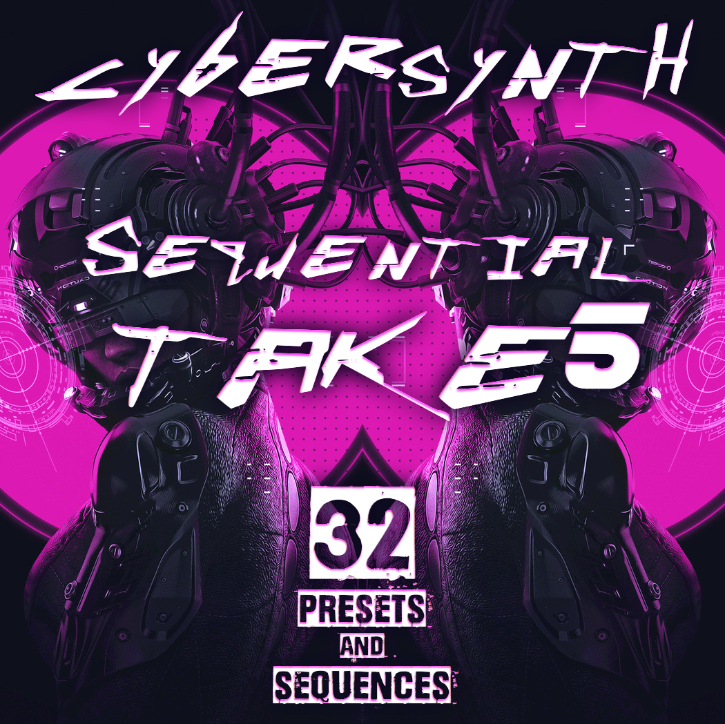Sequential Take 5 - "Cybersynth" 32 Presets and Sequences - Inspire Uplift