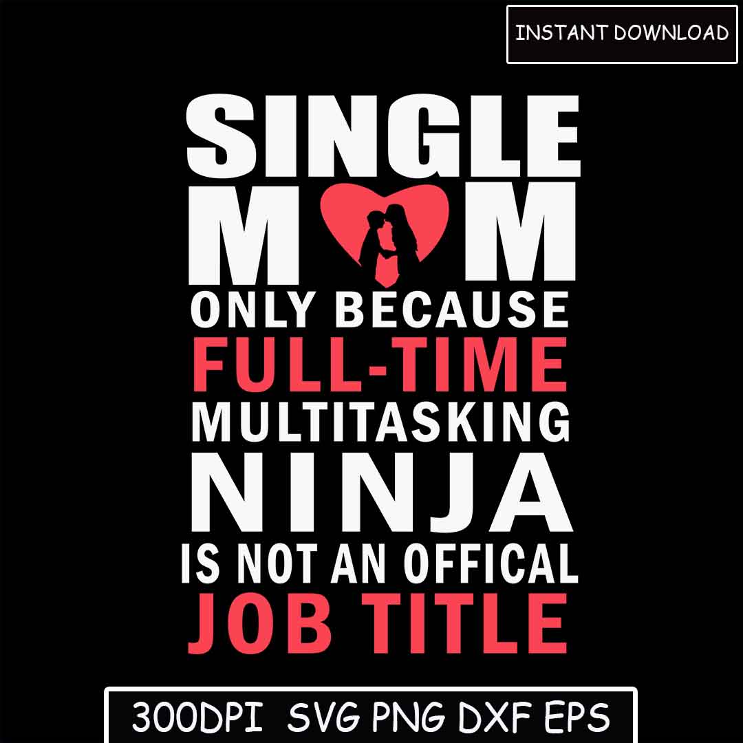 Single Mom SVG cut file for cricut and silhouette with heart - Inspire ...