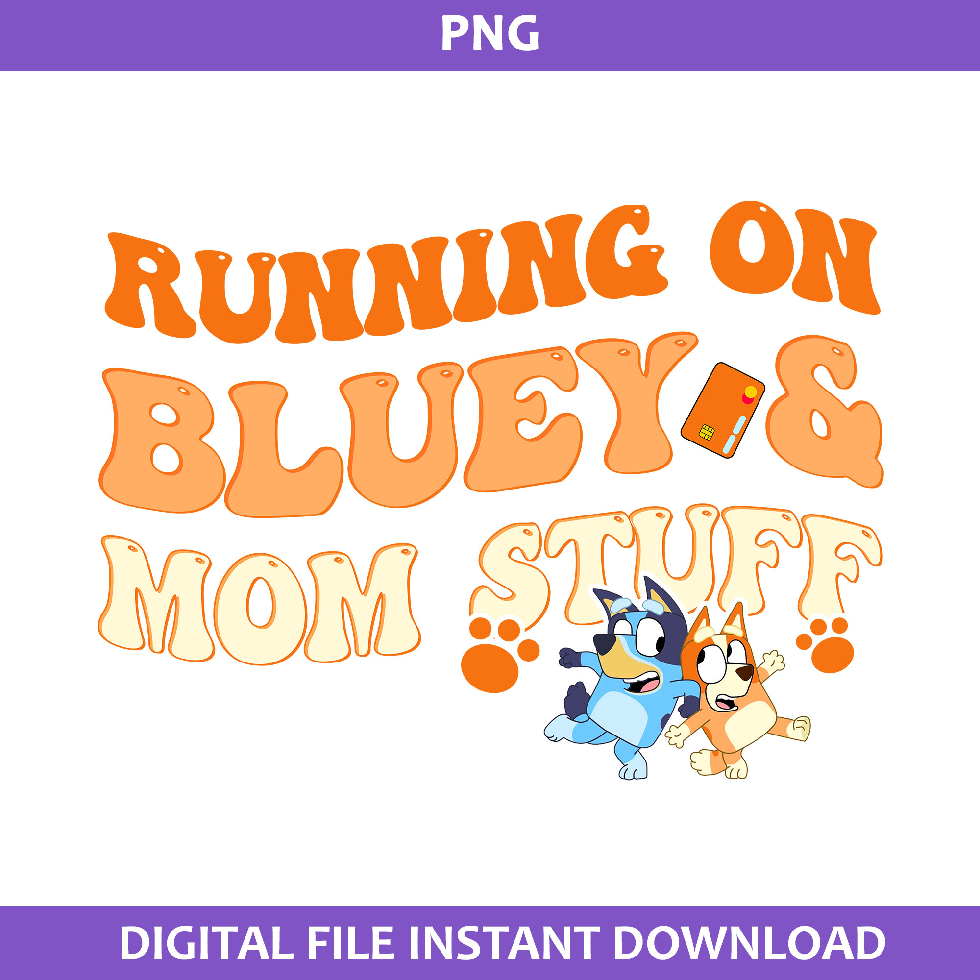 Running On Bluey & Mom Stuff Png, Bluey And Bingo Dog Png | Inspire Uplift