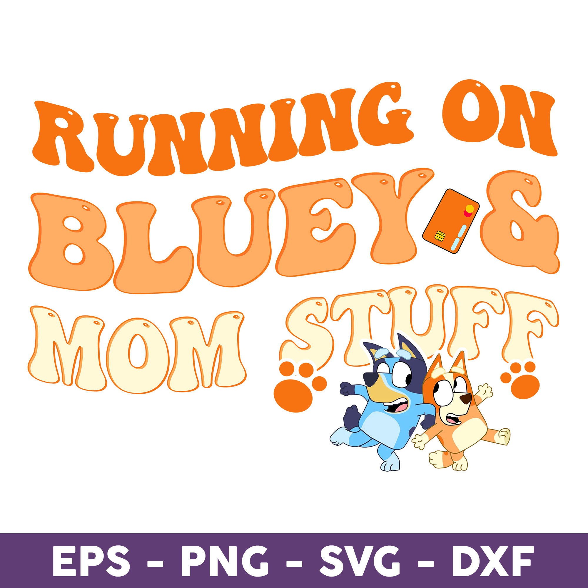 Running On Bluey & Mom Stuff Png, Bluey Family Png, Bluey An - Inspire ...