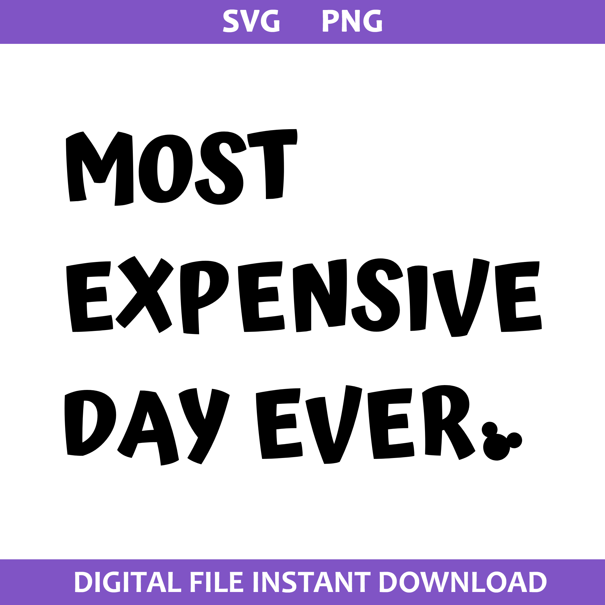 Most Expensive Day Ever Svg, Mickey Mouse Svg, Disney Heart | Inspire ...