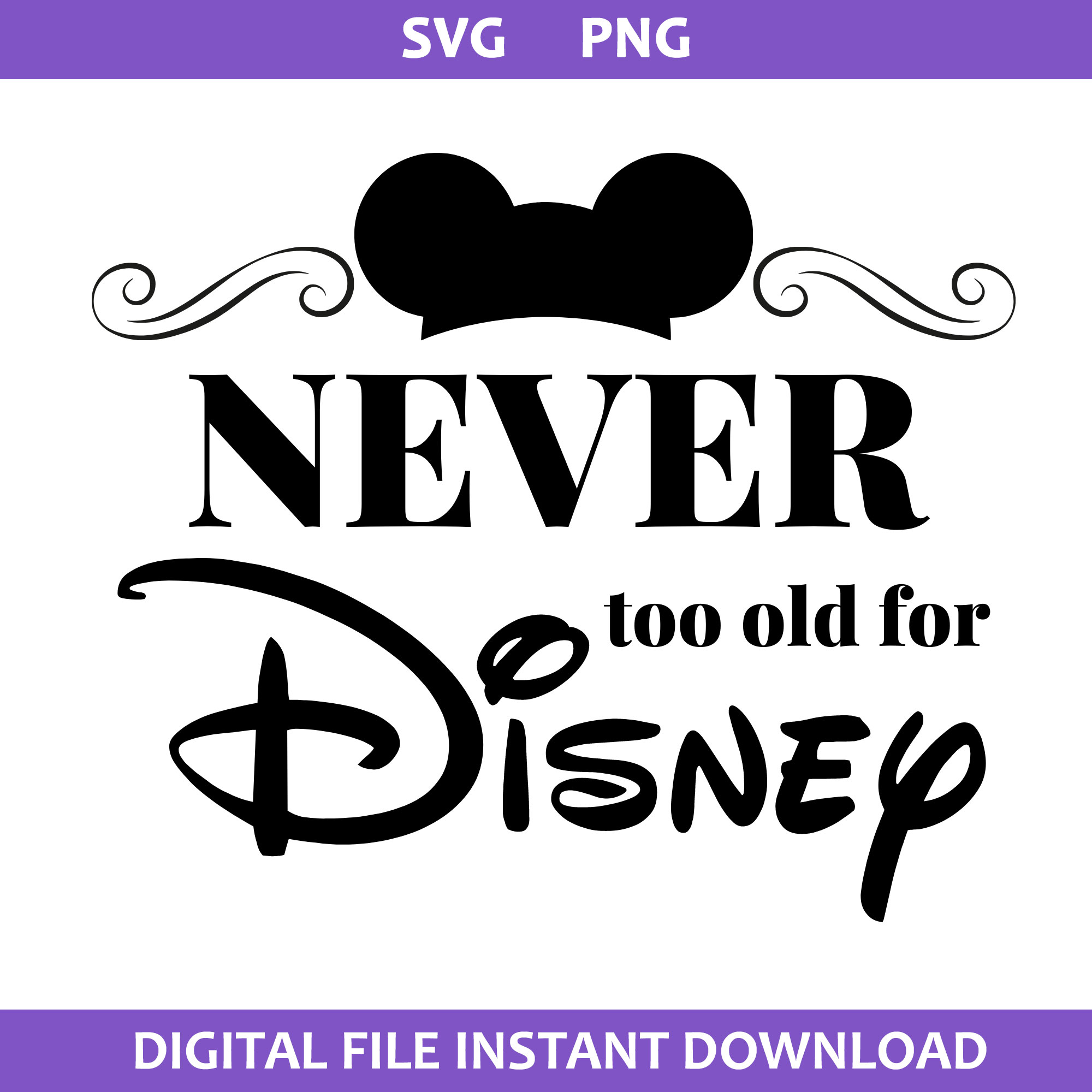 Never Too Old For Disney Svg, Mickey Mouse Svg, Disney Heart - Inspire Uplift