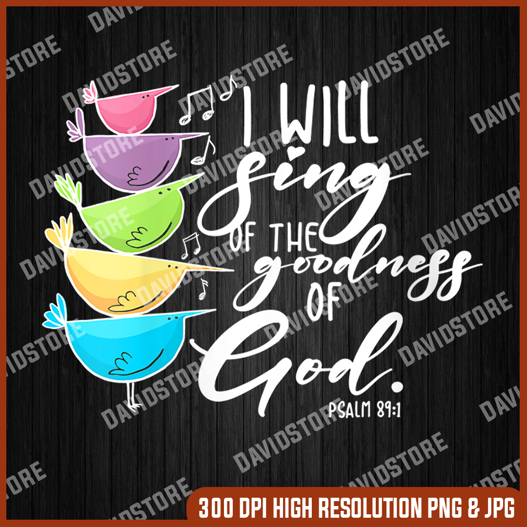 Womens I Will Sing Of The Goodness Of God Christian PNG, I W | Inspire ...