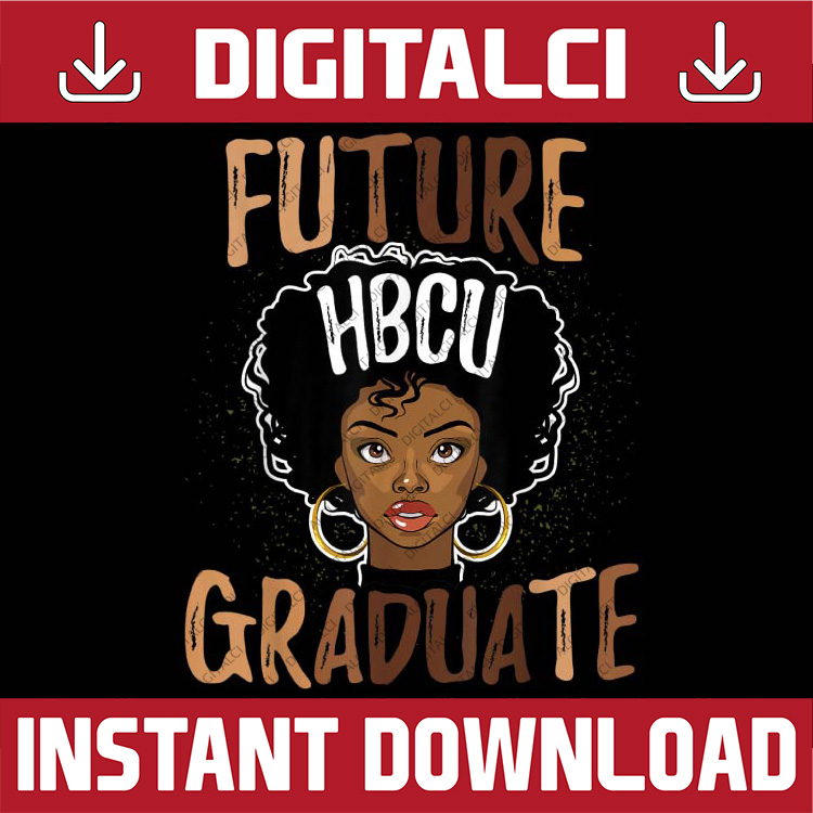 Future HBCU Grad History Black College Girl Women Melanin Ju - Inspire ...