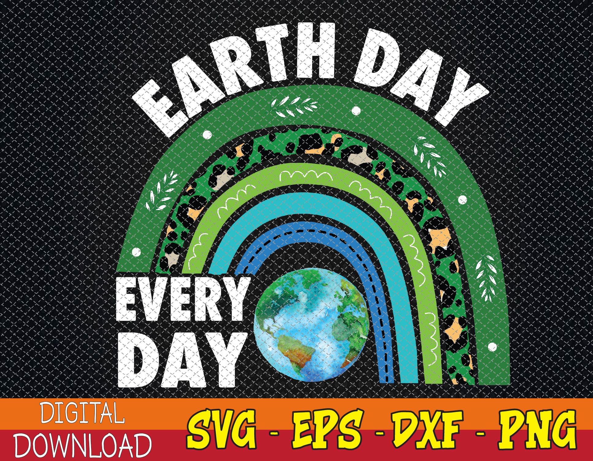 Earth Day Every Day Svg Rainbow Earth Day Svg, Eps, Png, Dxf - Inspire ...