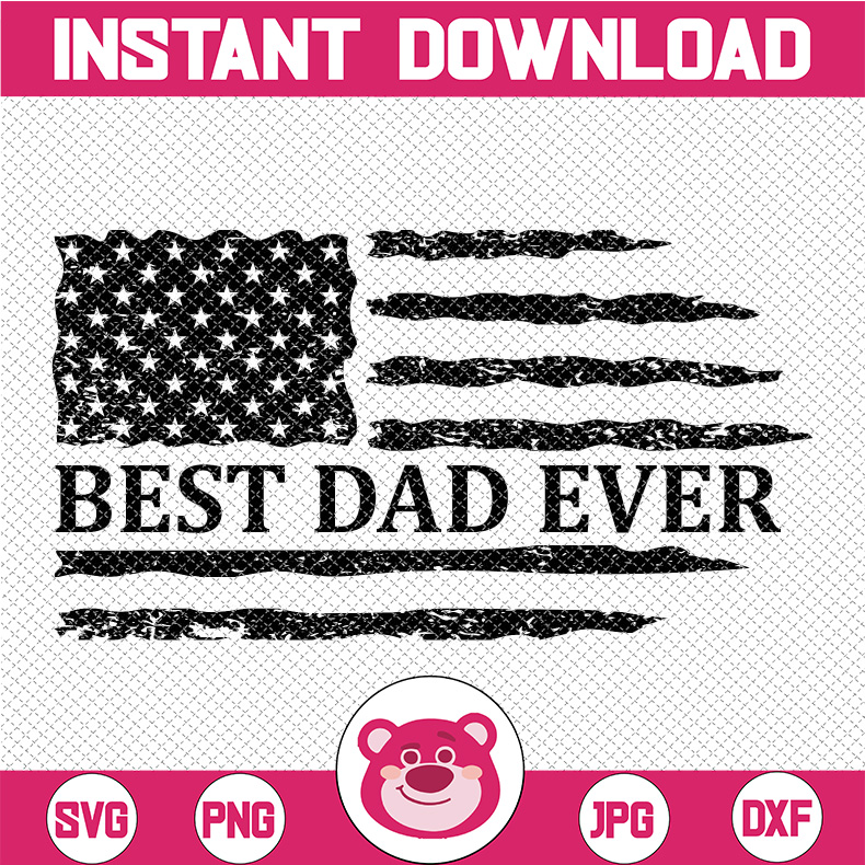 Best Dad Ever Distressed American Flag png, Png, Father's Da | Inspire ...