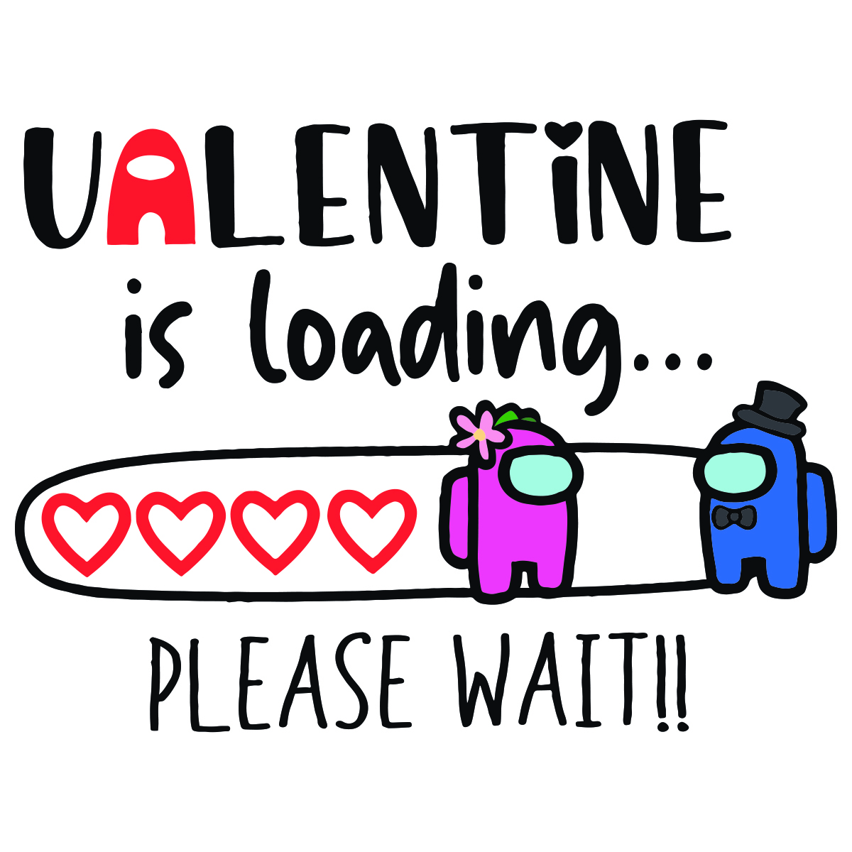 Among Us Valentine Is Loading Please Wait Svg, Valentine Svg | Inspire ...