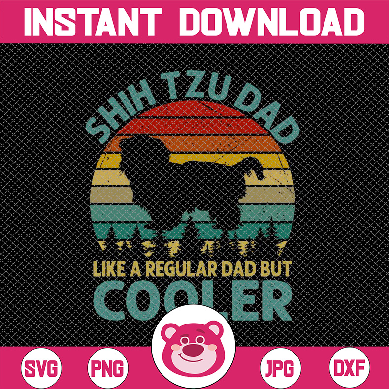 Shih Tzu Dad Like A Regular Dad But Cooler, Father's Day Shi - Inspire ...
