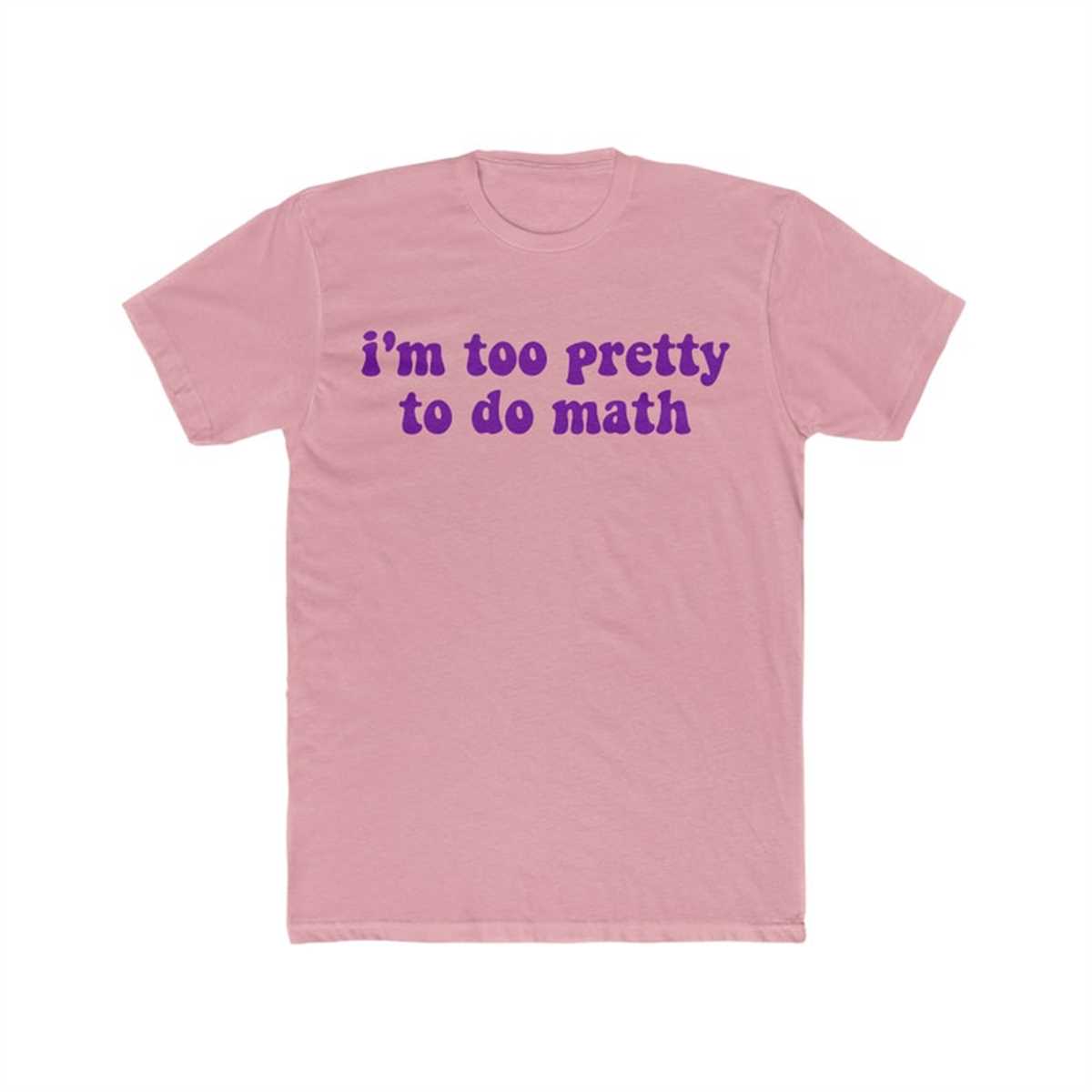 I'm Too Pretty to do Math Funny Y2K 2000's Inspired Sassy Me - Inspire ...