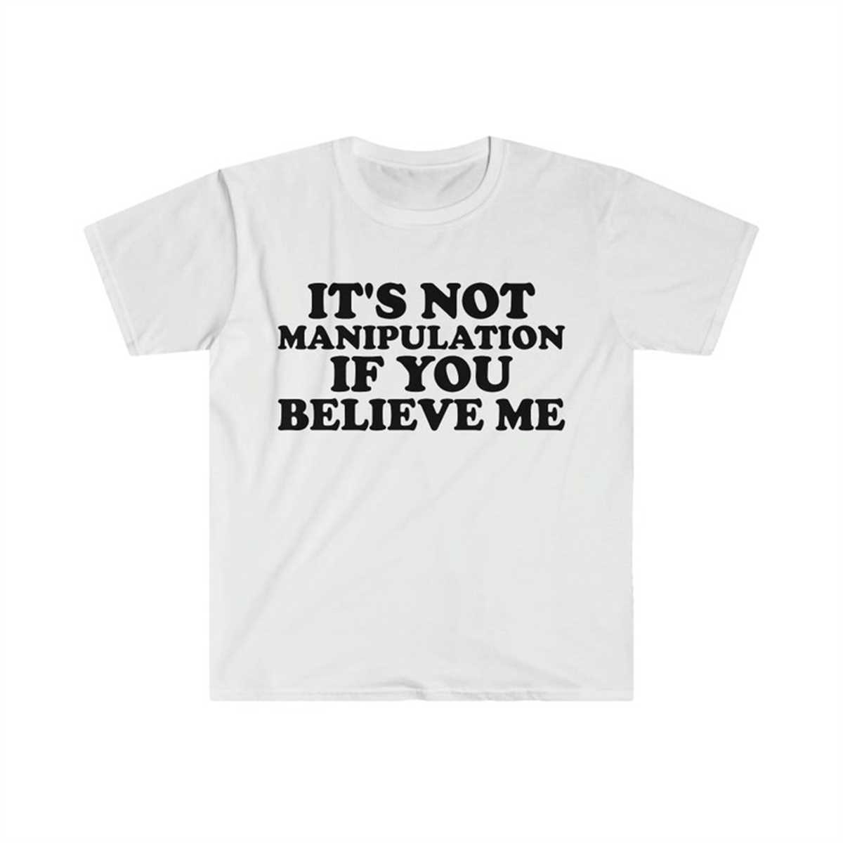 It's Not Manipulation if You BELIEVE ME Funny Y2K 2000's Ins | Inspire ...