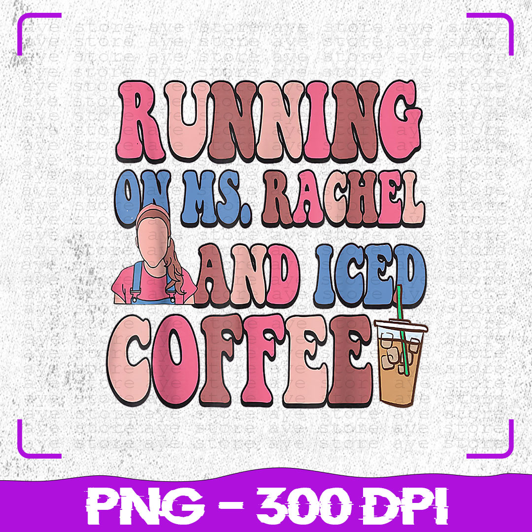 Running On Ms Rachel Iced Coffee Png, Ms Rachel mama Png, co | Inspire ...