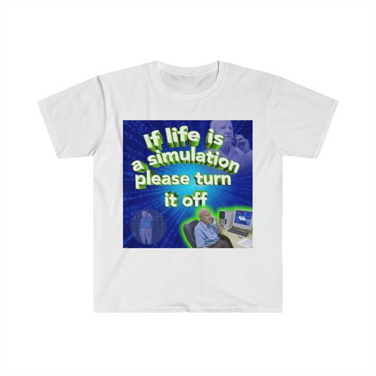 If Life is a Simulation, Please Turn it Off Funny Meme T Shi - Inspire ...