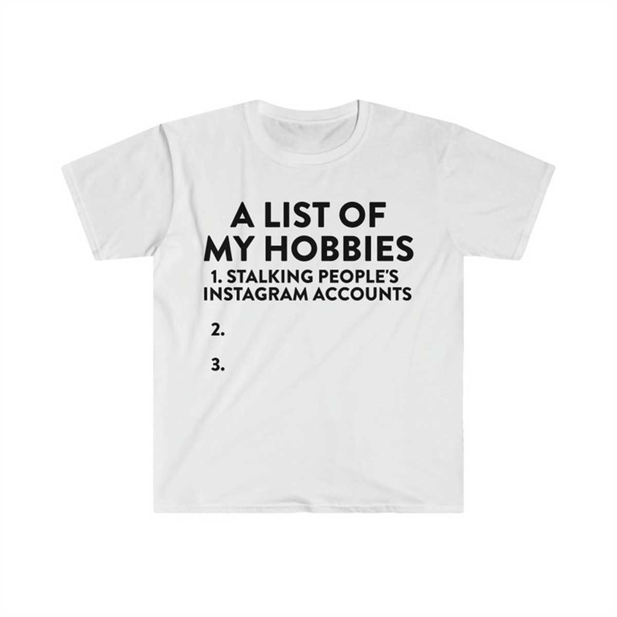 A List of My Hobbies Funny Meme T Shirt - Inspire Uplift