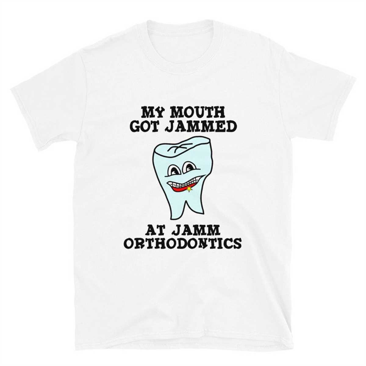 My Mouth Got Jammed At Jamm Orthodontics Short-Sleeve Unisex | Inspire ...