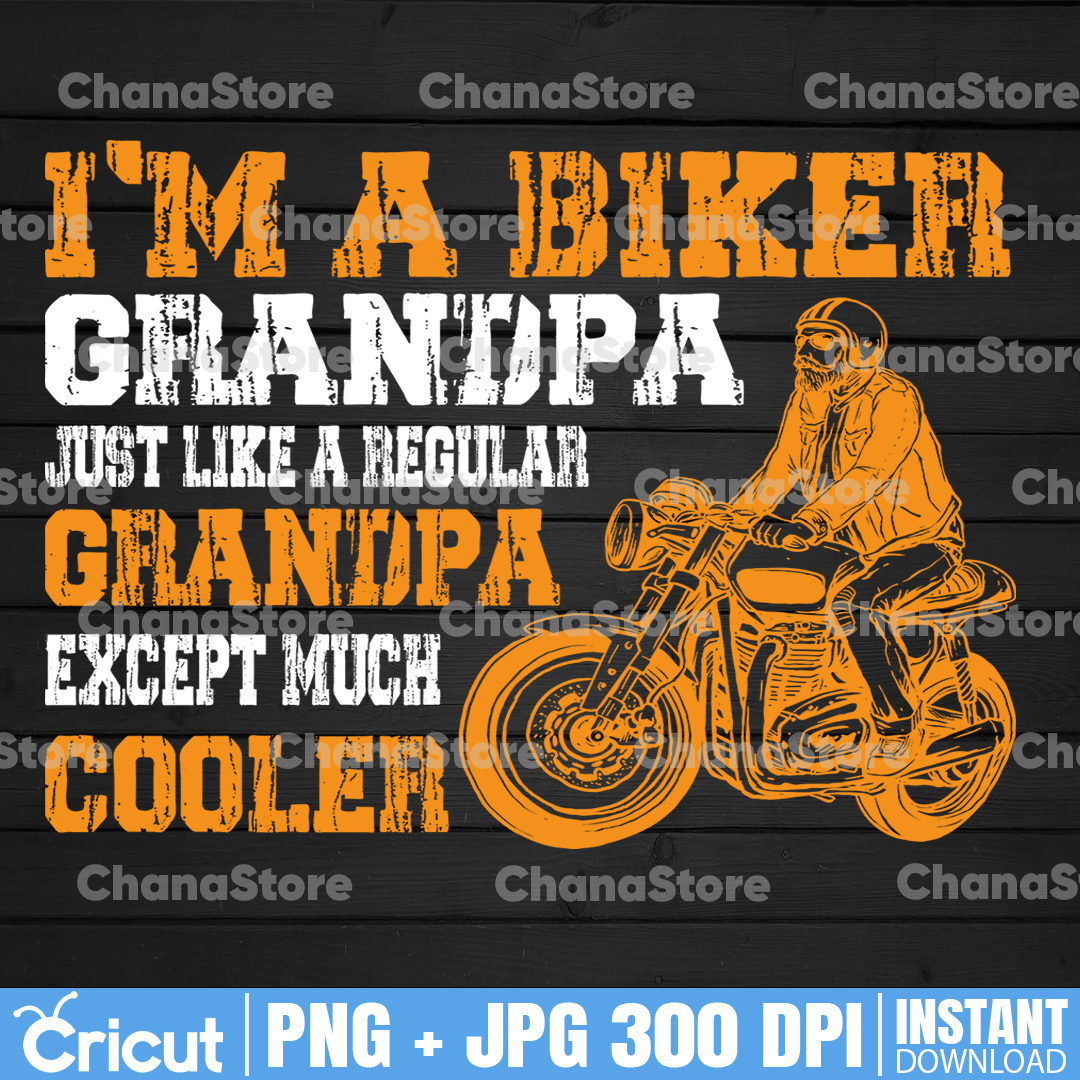 I'm A Biker Grandpa Just Like Normal Grandpa Except Many Coo | Inspire ...
