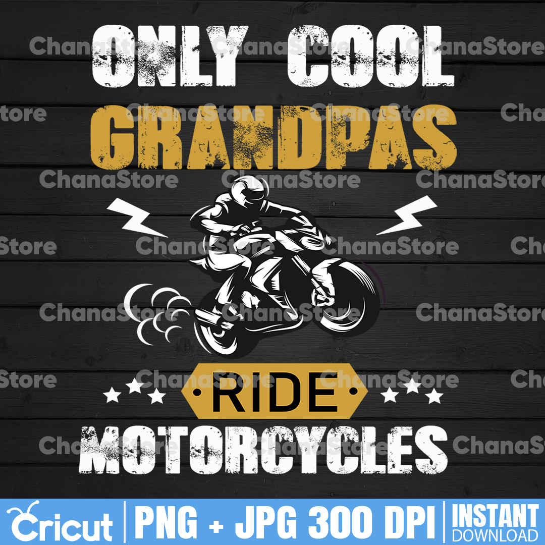 Only Cool Grandpas Ride Motocycles PNG, Motorcycle PNG, Bike | Inspire ...
