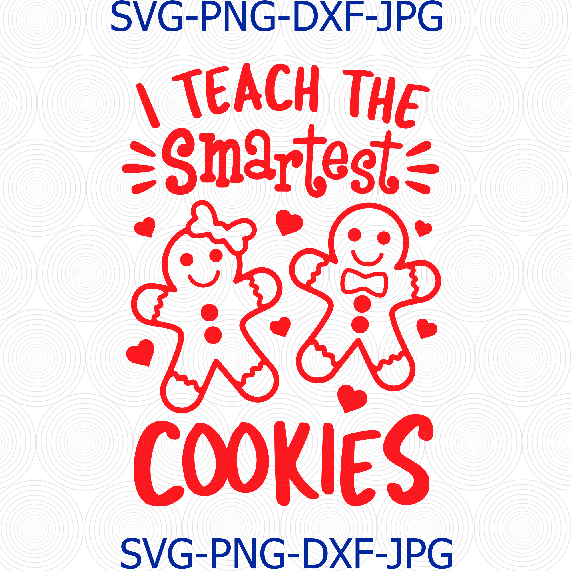 Christmas Svg, I Teach the Smartest Cookies Svg, Gingerbread | Inspire ...