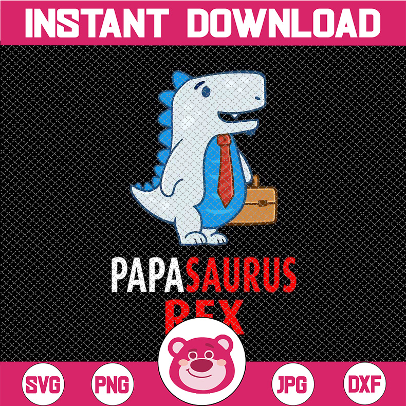 Father's day Dad Papasaurus Dinosaur Papa T Rex Saurus PNG D | Inspire ...