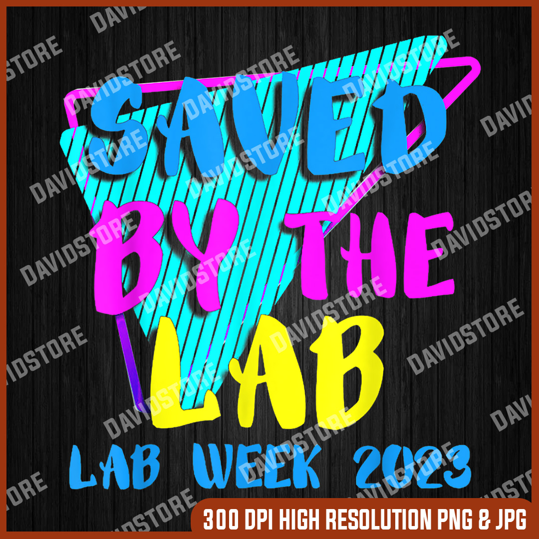 Saved By The Lab Retro Lab Week 2023 Medical Laboratory Tech | Inspire ...