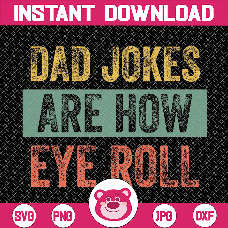 Retro Dad Jokes Are How Eye Roll, Best Dad Ever, Gift For Da - Inspire ...