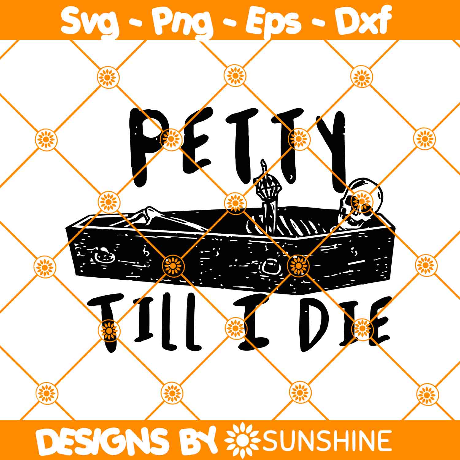 Petty Till I Die Svg, Petty Skeleton Svg, Petty Skull Svg, S | Inspire ...