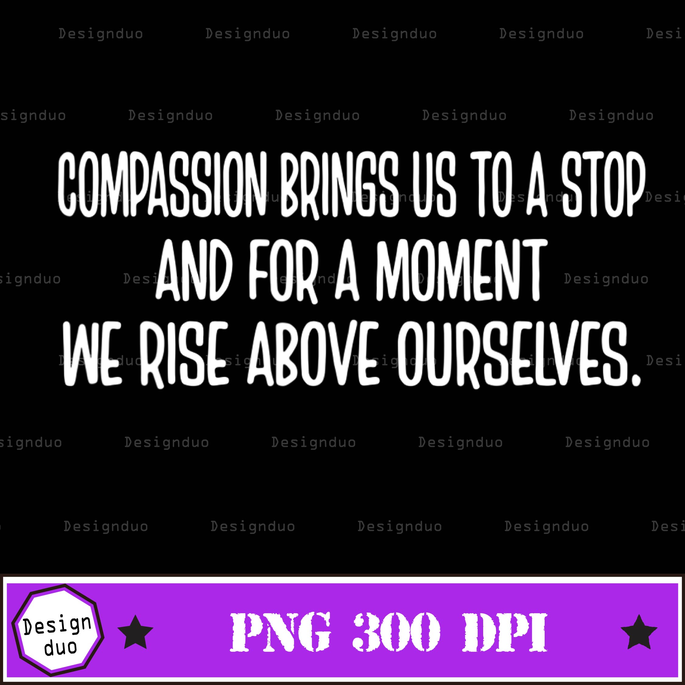 Compassion Brings Us To A Stop Sarcastic Joke Png Design, Su | Inspire ...