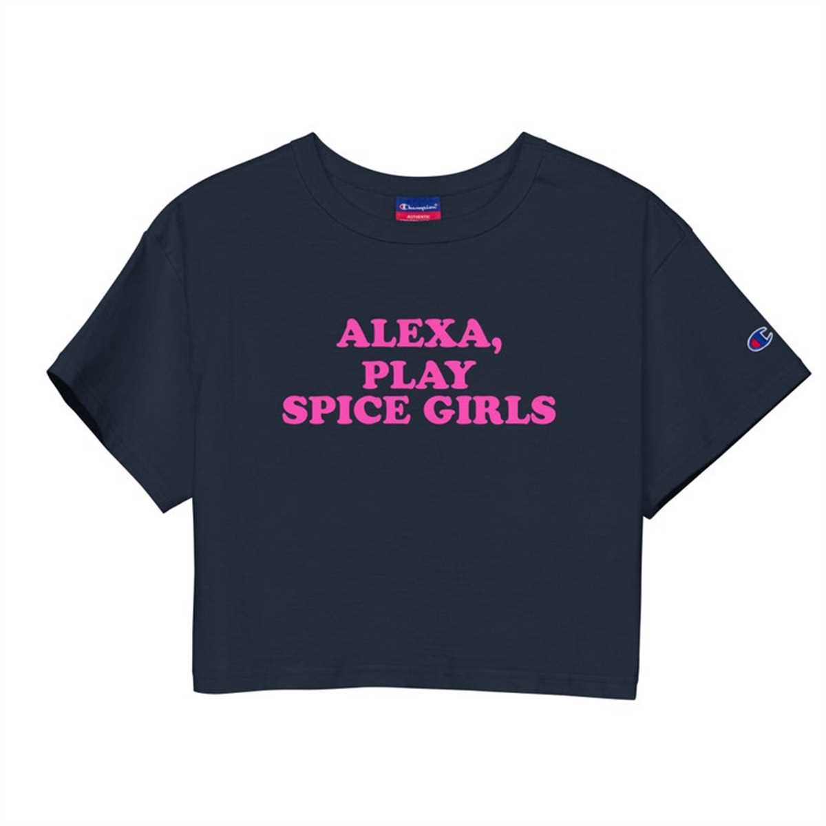 Alexa, Play Spice Girls Crop top Champion T-Shirt - Women's | Inspire ...
