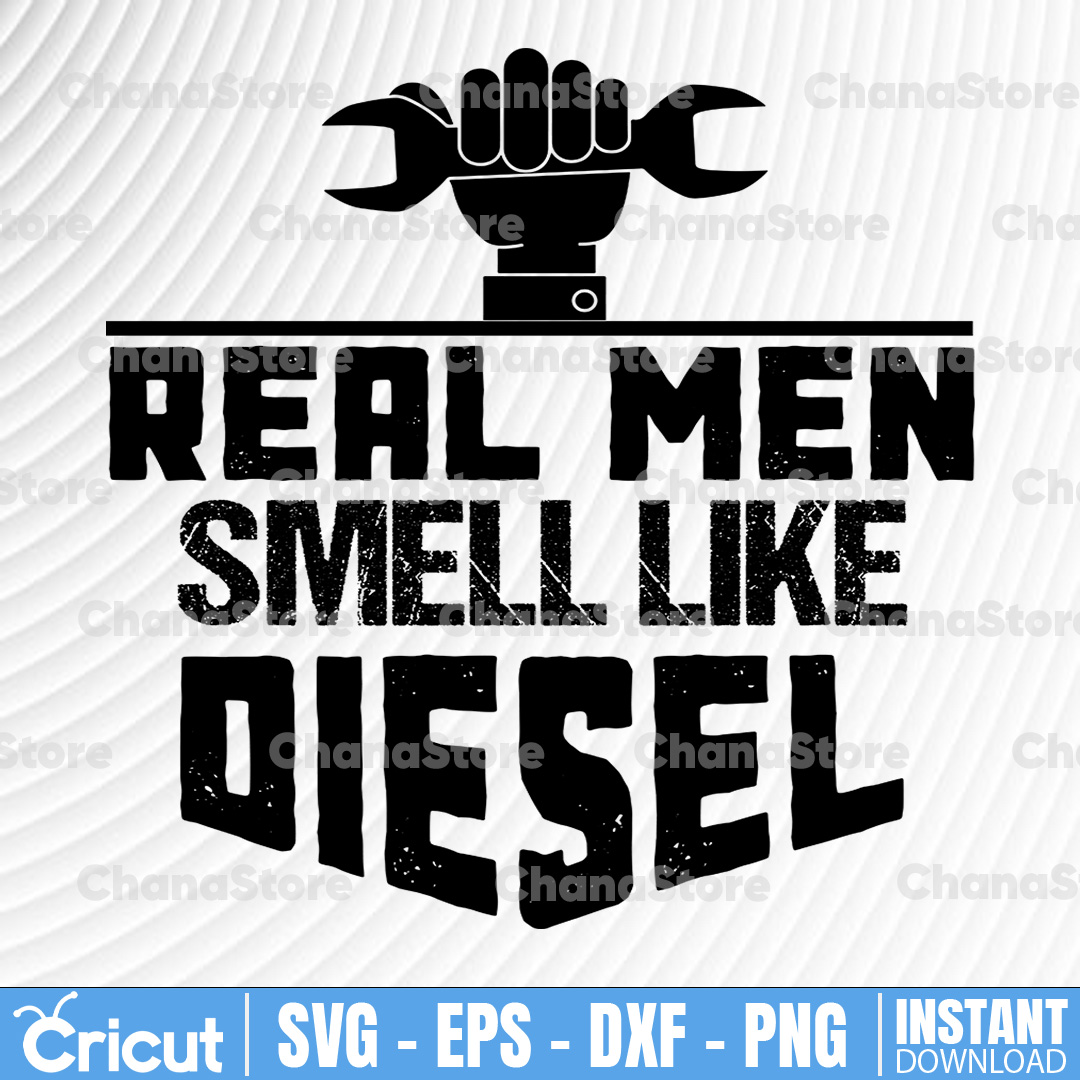 Real Men Smell Like Diesel SVG Files for Cricut Vector PNG S - Inspire ...