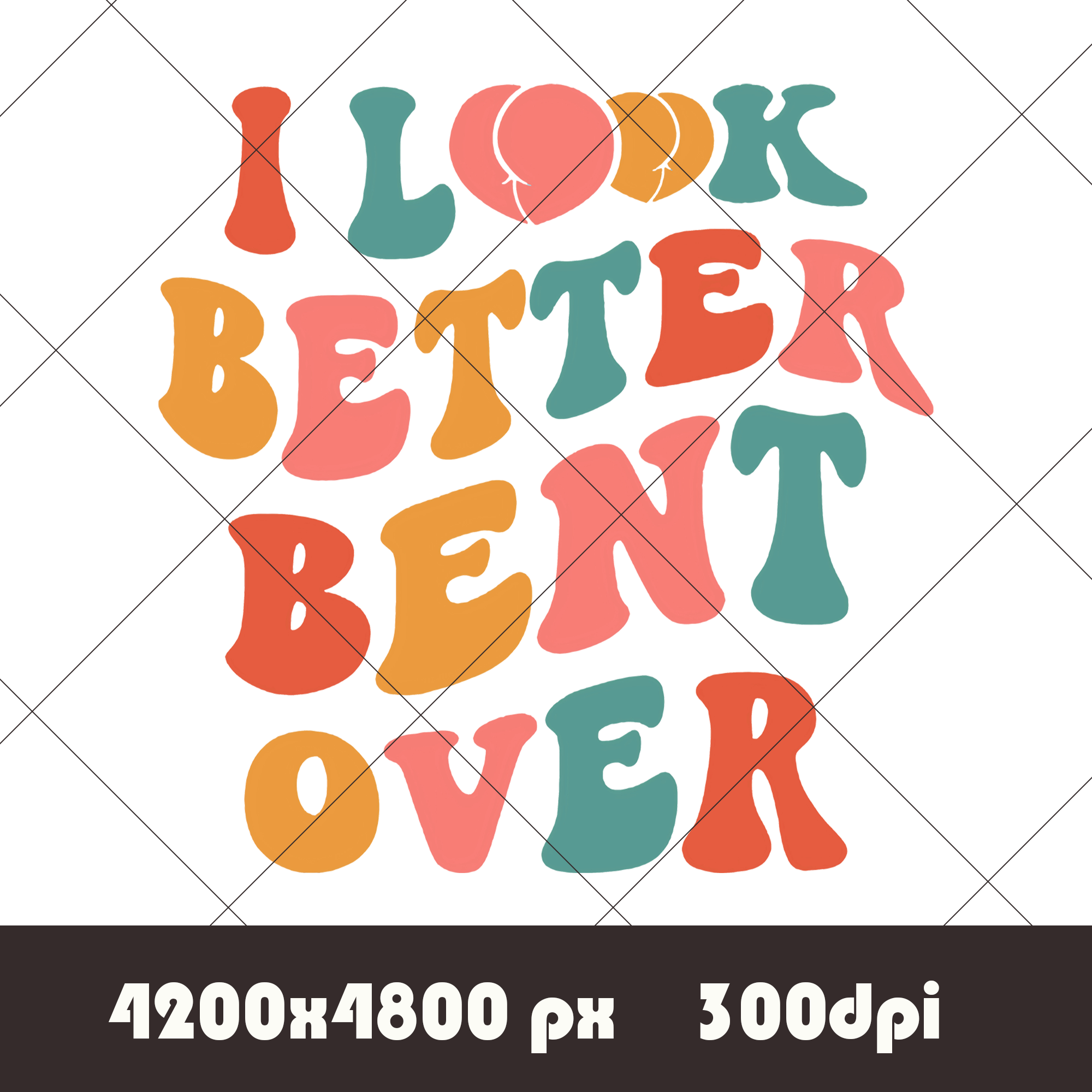 I Look Better Bent Over PNG, Retro Wavy Funny Peach Bent Ove | Inspire Uplift