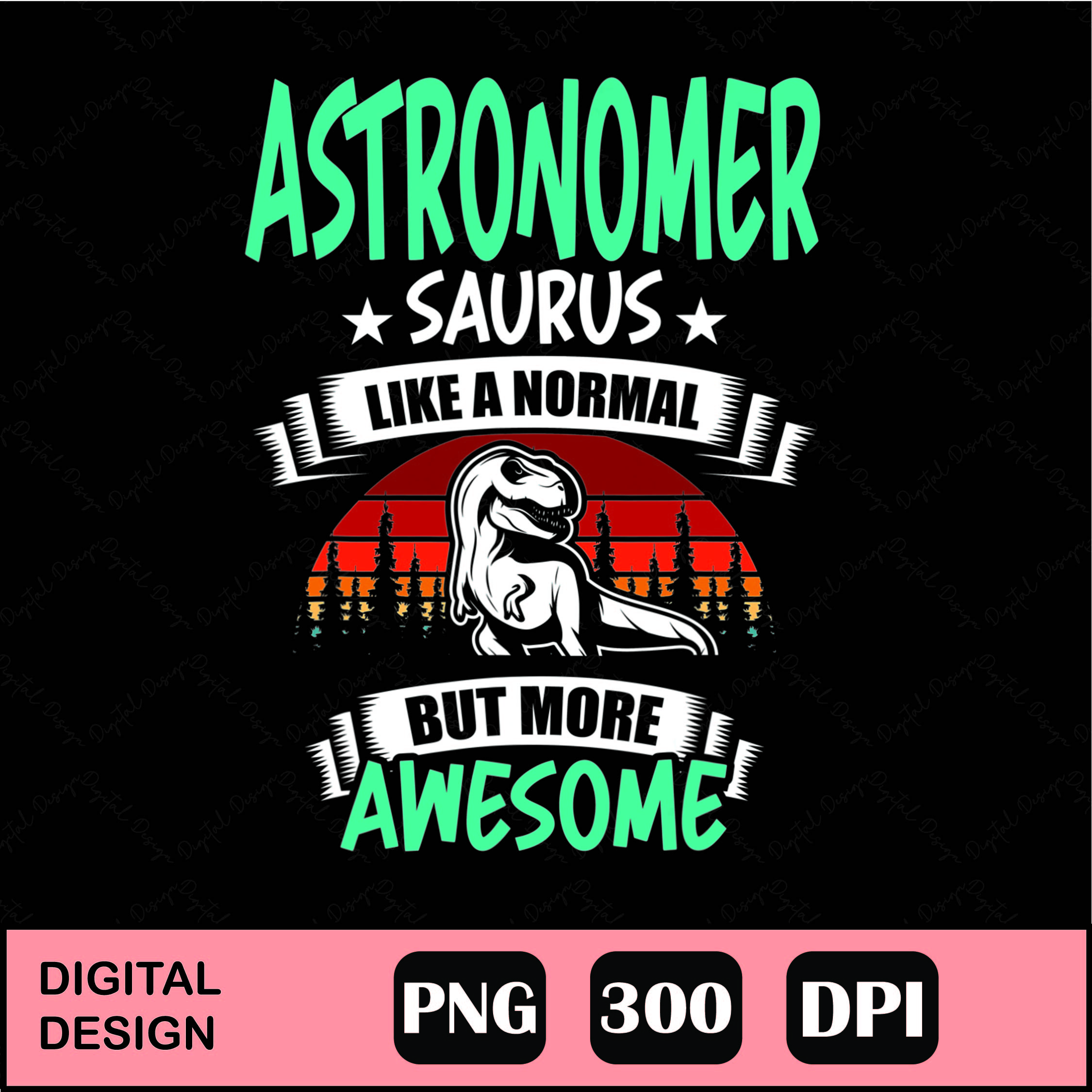 Astronomer Saurus Like Normal Png Digital File Download - Inspire Uplift