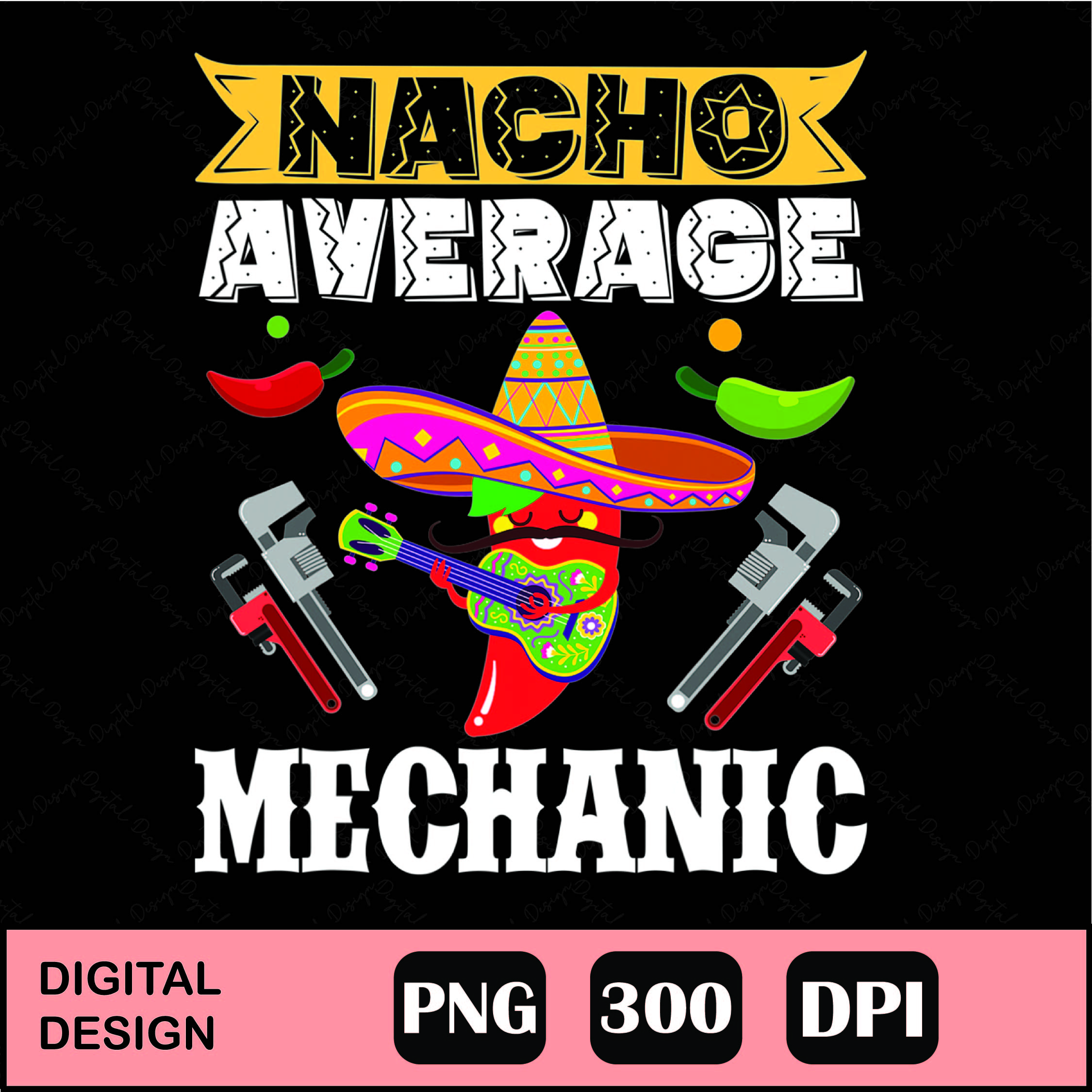 Cinco De Mayo Nacho Average Mechanic Png Digital File Downlo - Inspire ...
