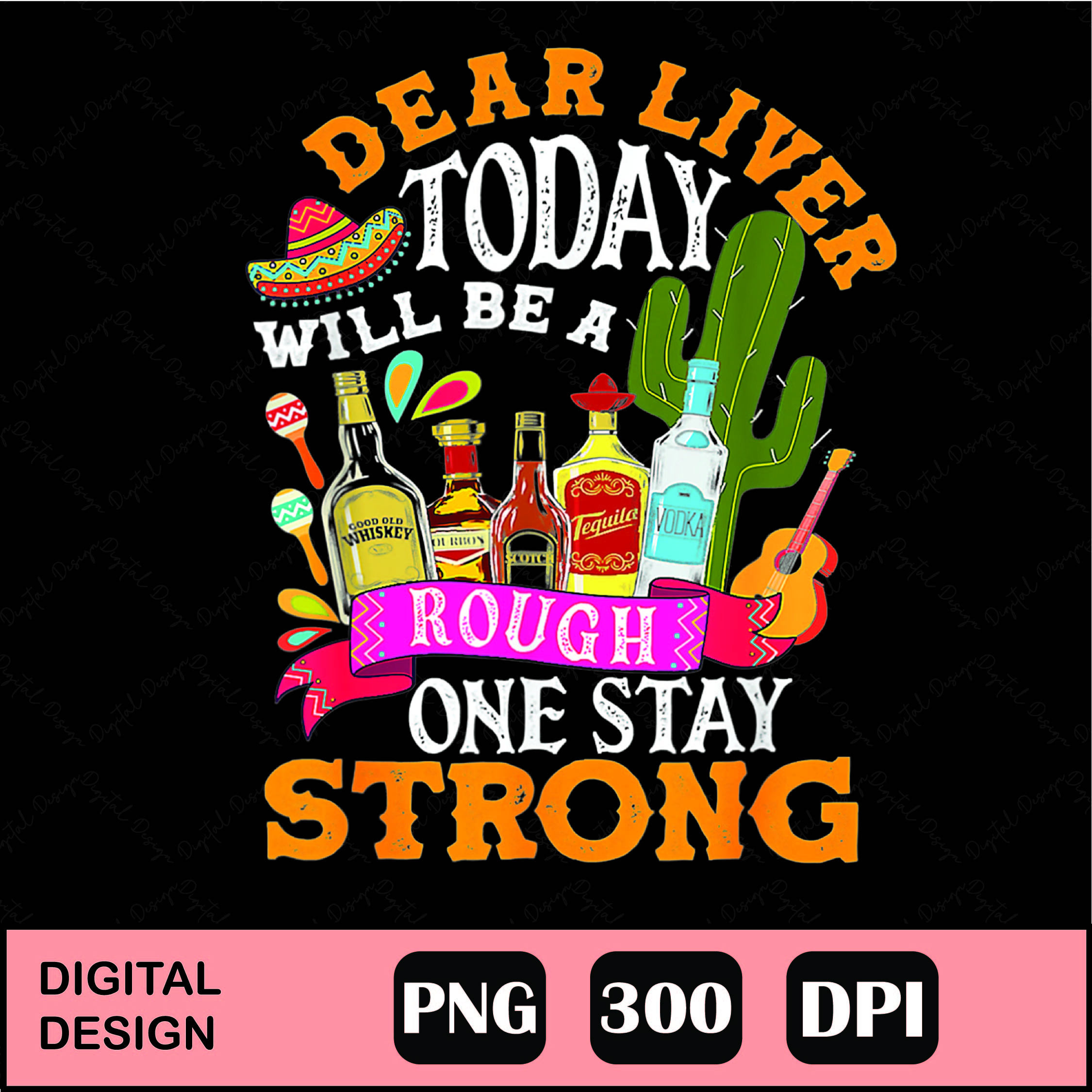 Cinco De Mayo Drinking Dear Liver Today Png Digital File Dow - Inspire ...