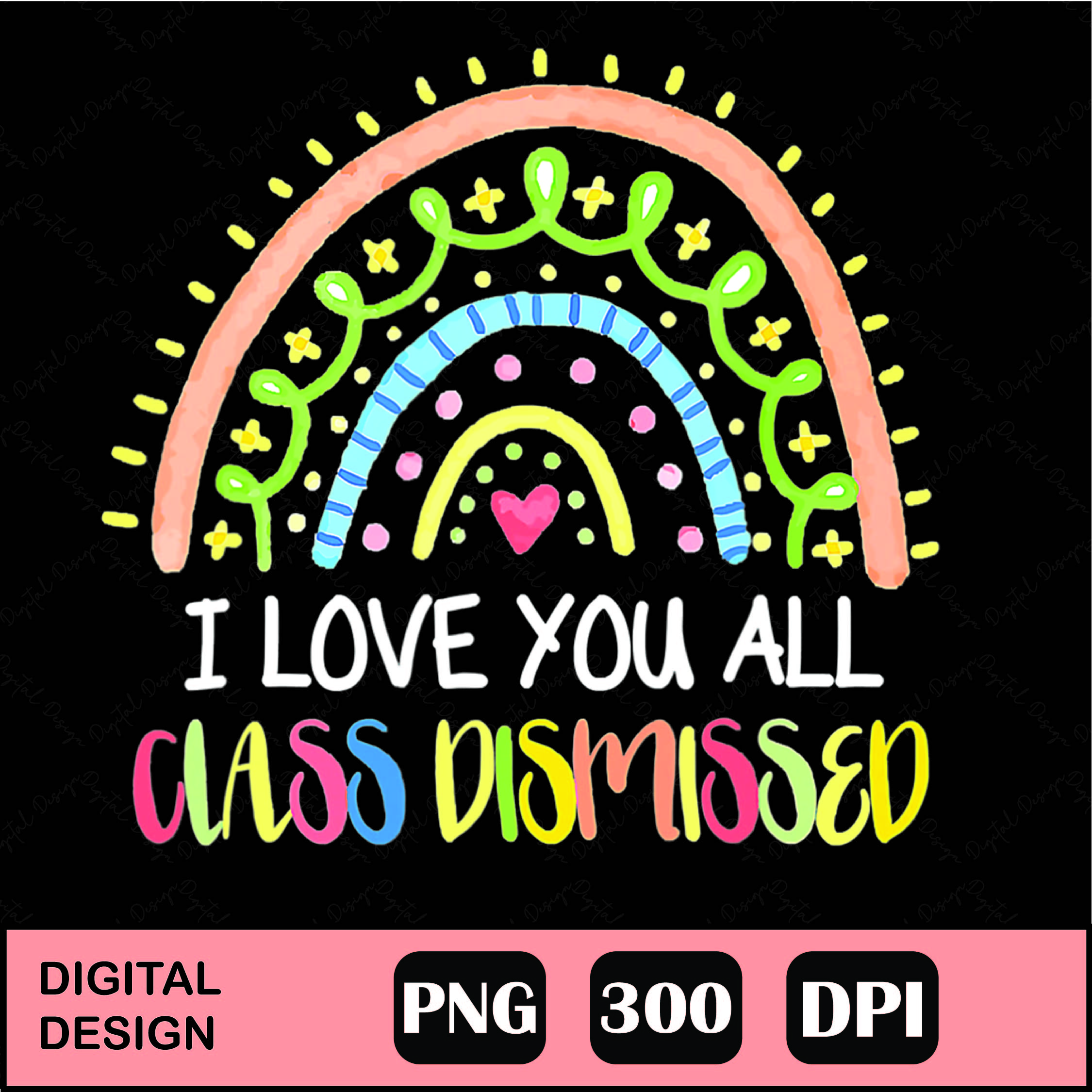 I Love You All Class Dismissed Png,I Love You All Class Dism - Inspire ...