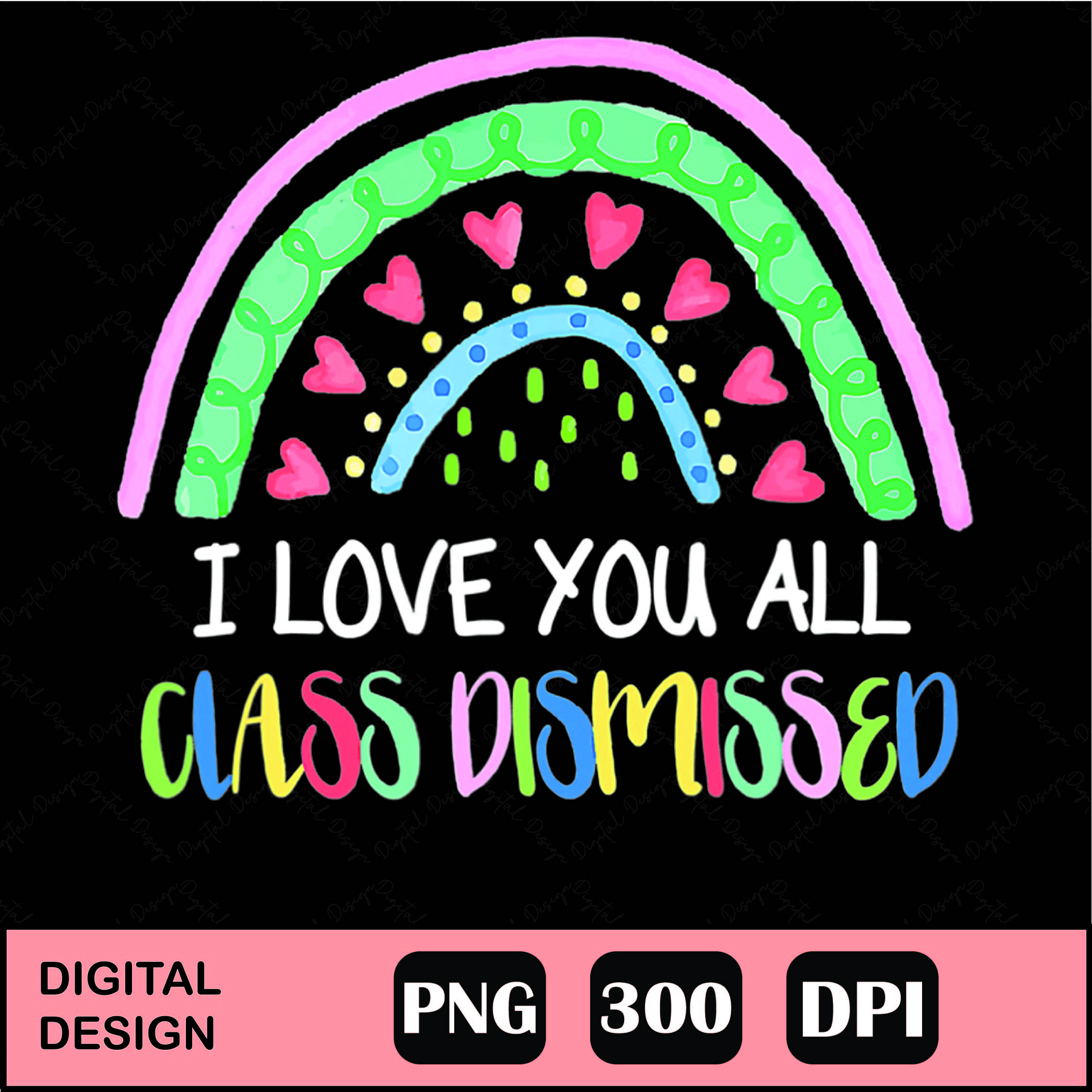 I Love You All Class Dismissed Png, I Love You All Class Dis - Inspire ...