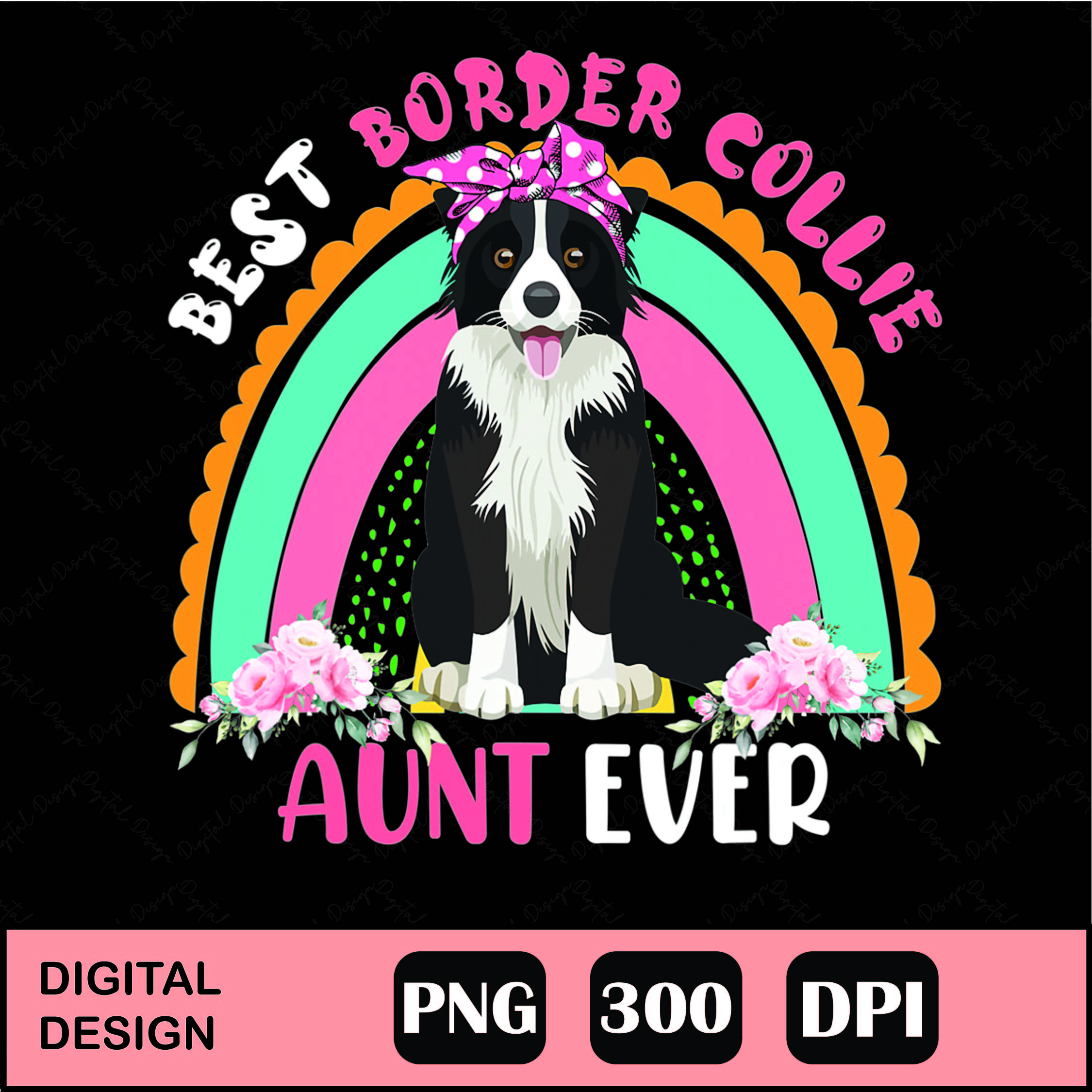 Best Border Collie Aunt Ever Png, Best Border Collie Aunt Ev | Inspire ...