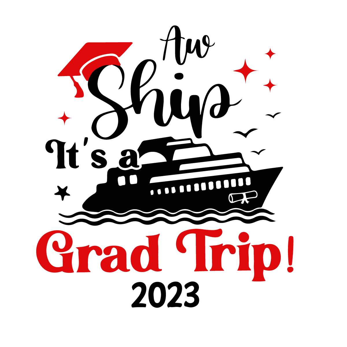 Graduation Cruise It Is A Grad Trip 2023 SVG Silhouette Cric | Inspire ...