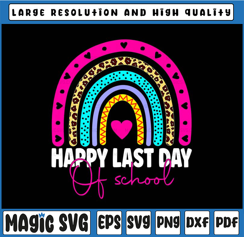 Happy Last Day Of School Teacher Student Graduation Rainbow | Inspire ...