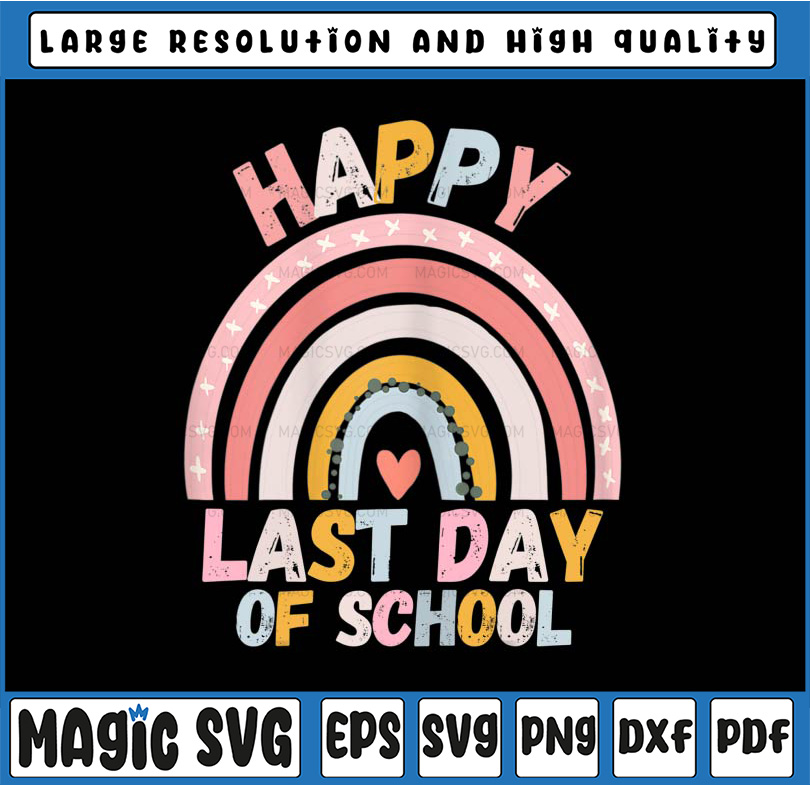 Happy Last Day of School Teacher Student Graduation Rainbow | Inspire ...