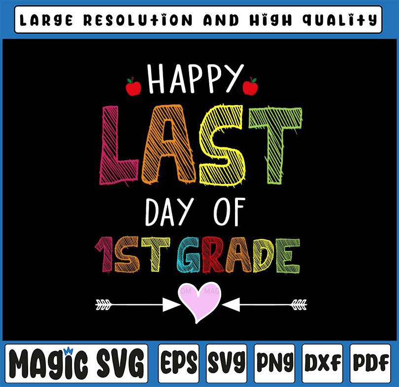 Happy Last Day Of 1st Grade PNG, Last Day of School, First G | Inspire ...