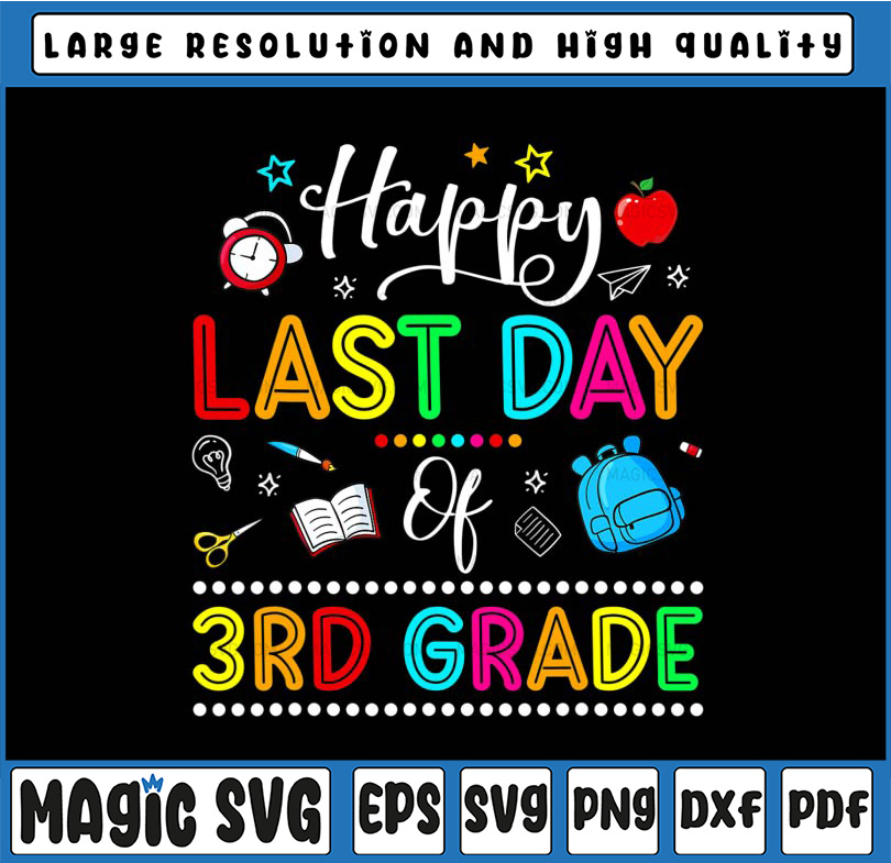 Happy Last Day Of 3rd Grade Graduation Teacher Student Last - Inspire ...