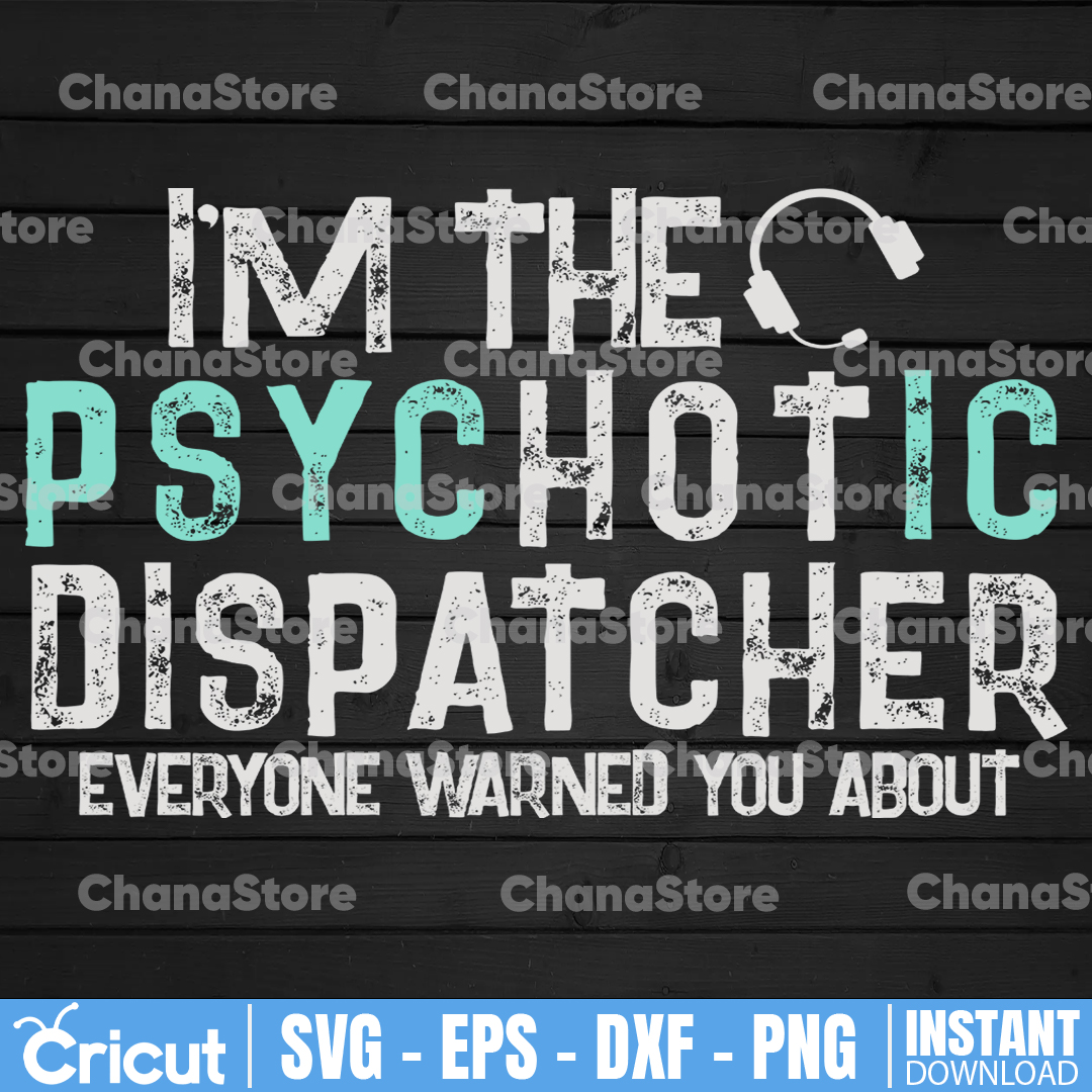 I'm The Hot Psychotic Dispatcher Warning Funny Dispatch SVG, | Inspire ...