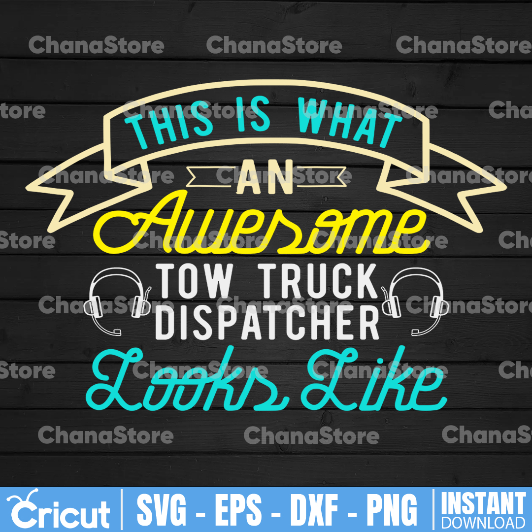 This Is What An Awesome Tow Truck Dispatcher Svg, Dispatcher | Inspire ...