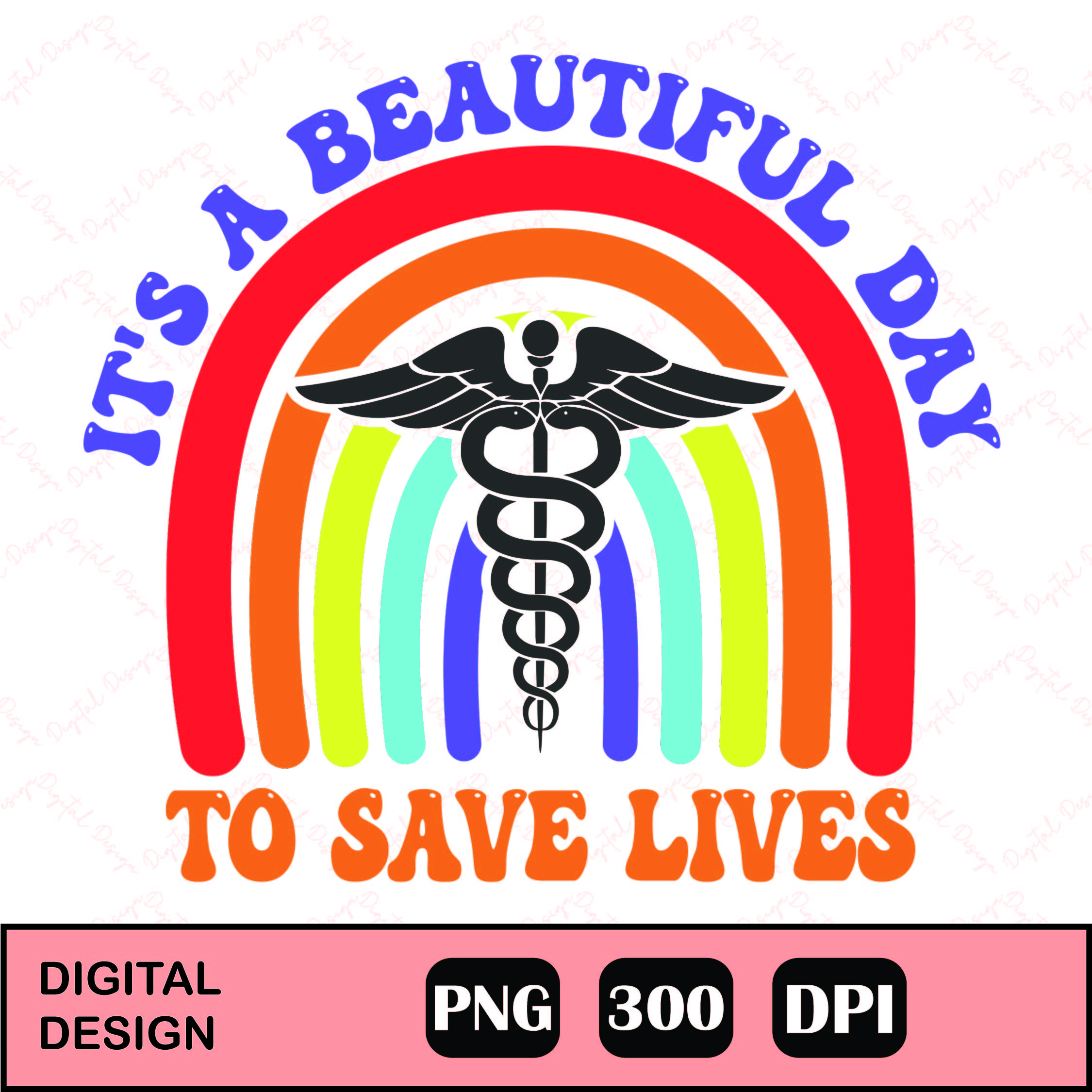 Beautiful Day to Save Lives Sublimation, Design files for cr - Inspire ...