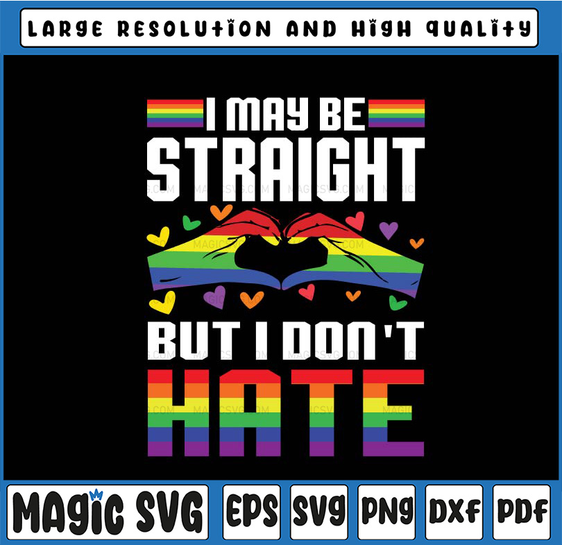 I May Be Straight But I Don't Hate Svg, Gay Pride Ally Svg, - Inspire ...