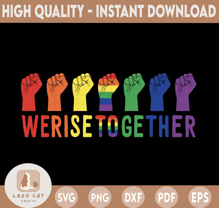 Together We Rise Svg Inspirational Svg , LGBT Svg , Pride, H | Inspire ...