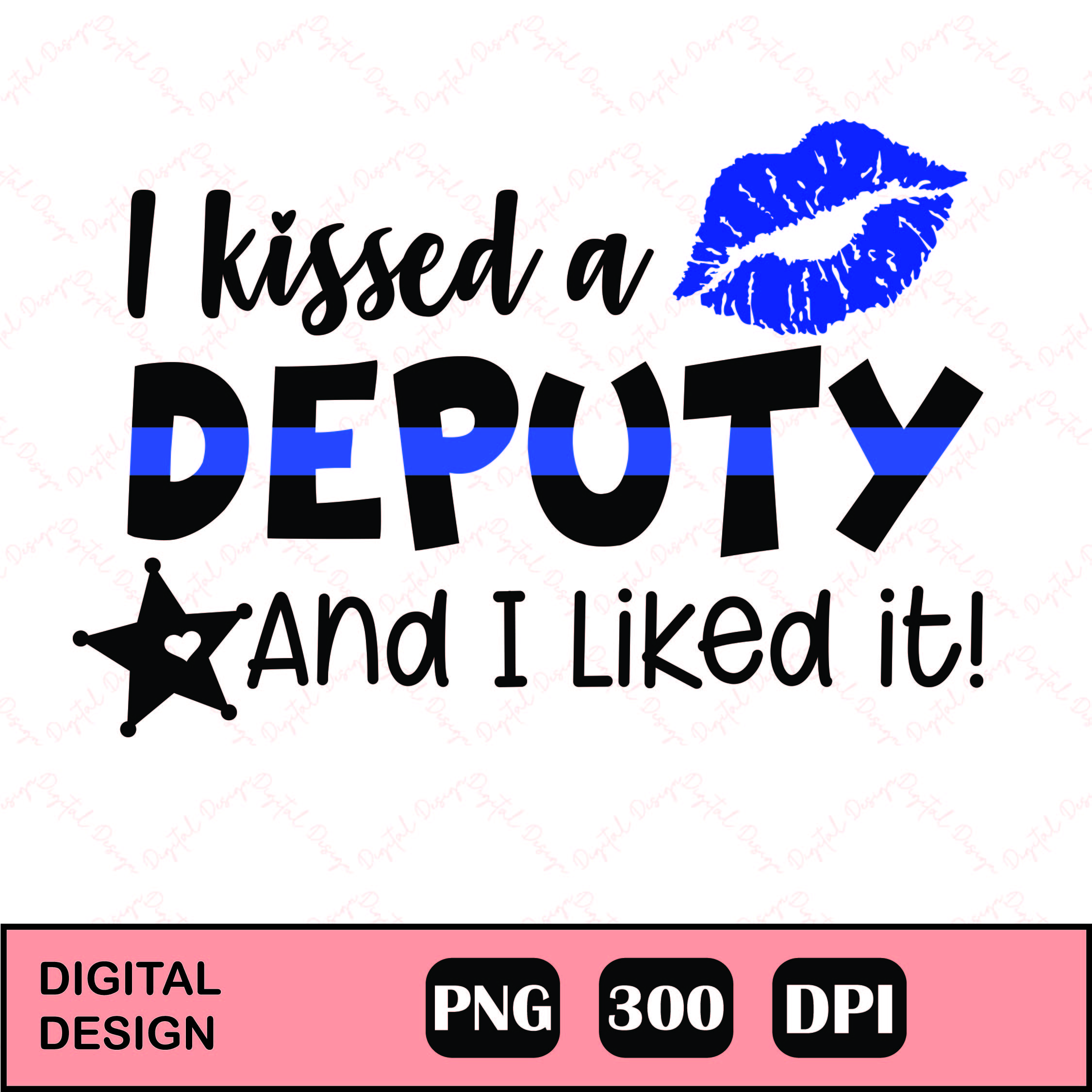 Kissed a Deputy Sublimation, Design files for cricut, Instan - Inspire ...