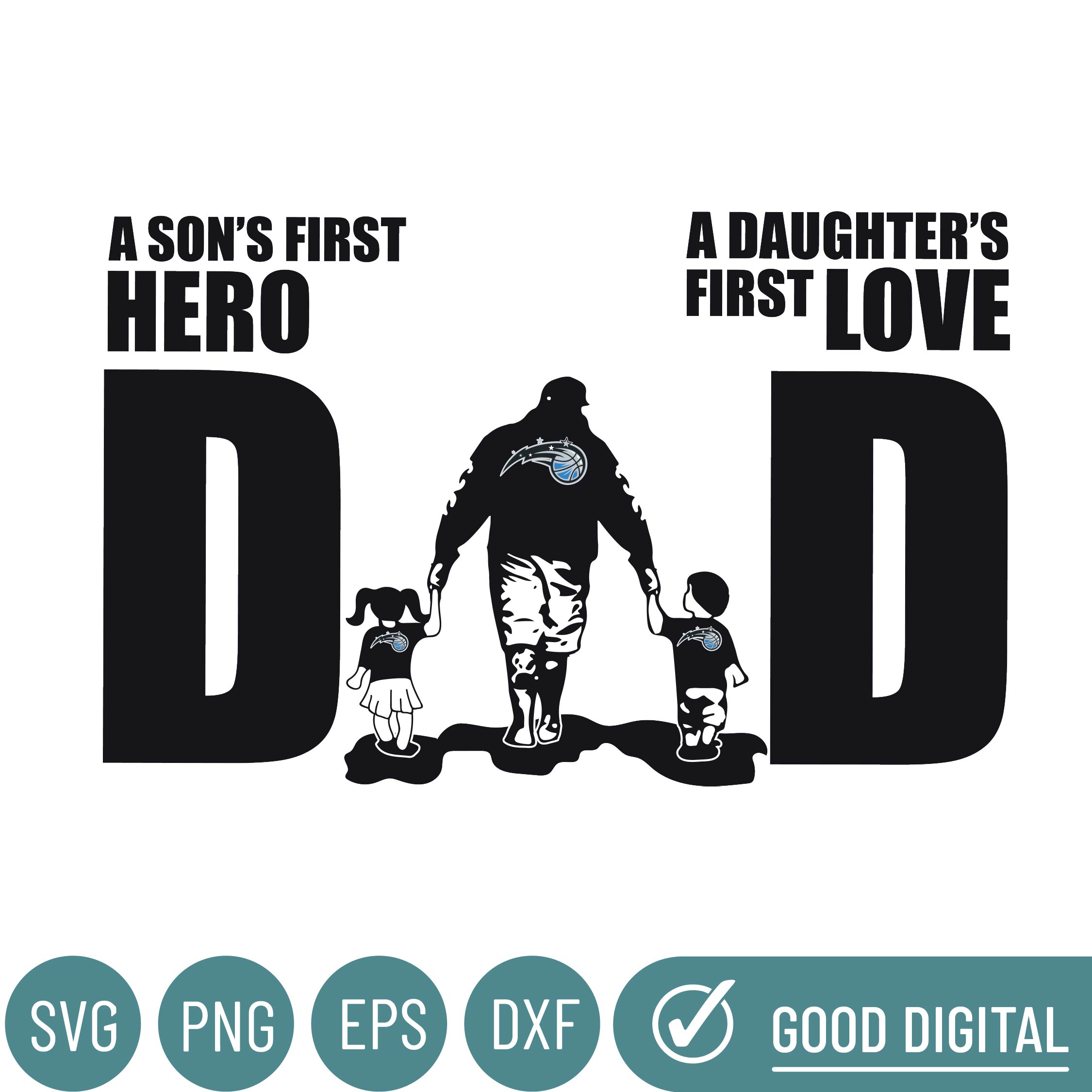 Orlando Magic Dad A Sons First Hero Daughters First Love Svg | Inspire ...