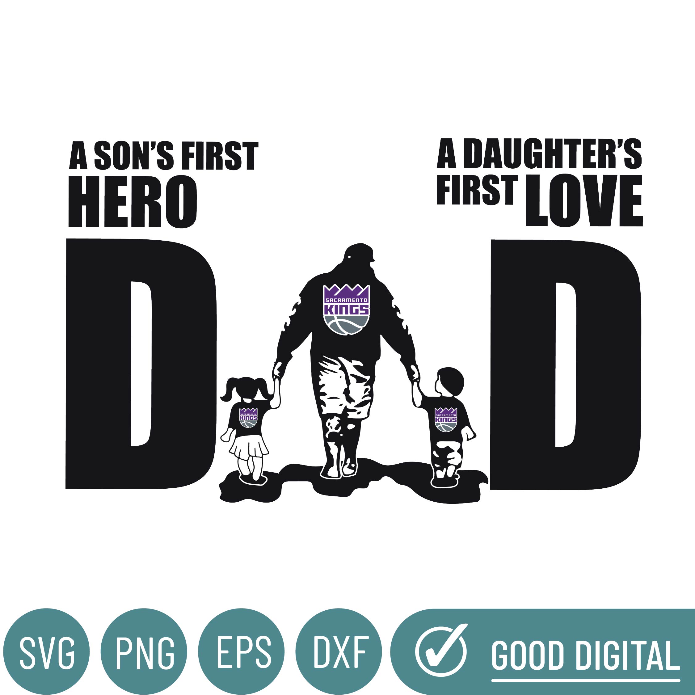 Sacramento Kings Dad A Sons First Hero Daughters First Love | Inspire ...