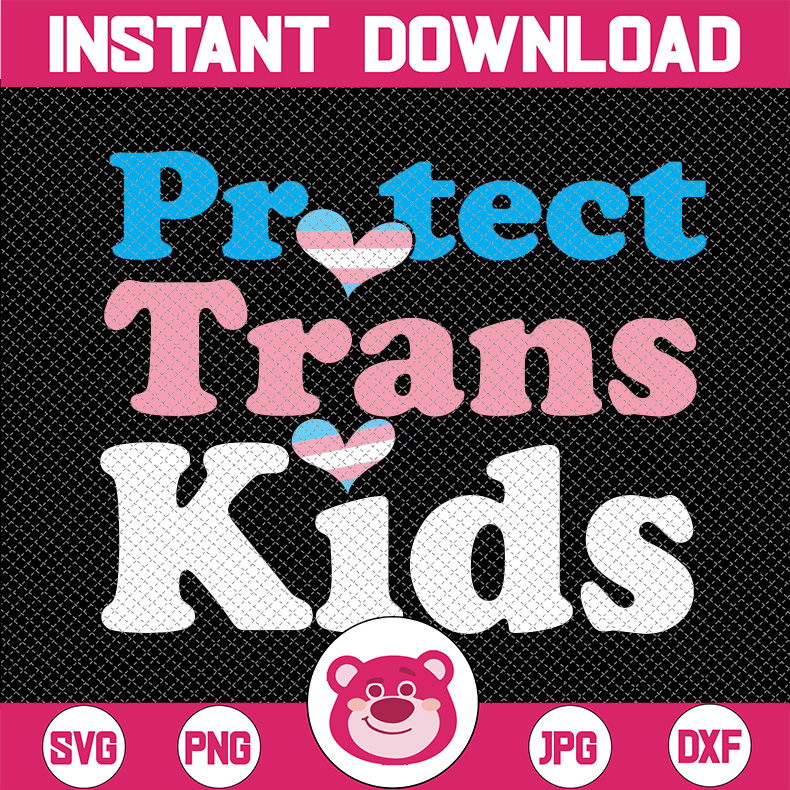 Protect Trans Kids Svg, Transgender Pride Flag Svg, Lgbt Mon | Inspire ...