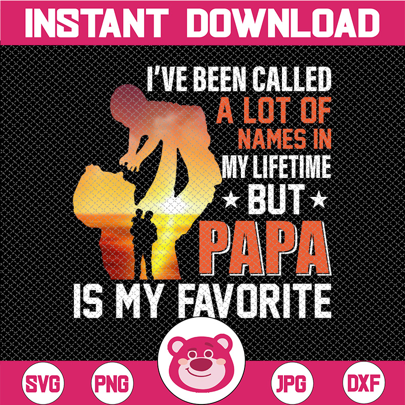 I've Been Called A Lot Of Names In My Lifetime But PaPa Is M | Inspire ...